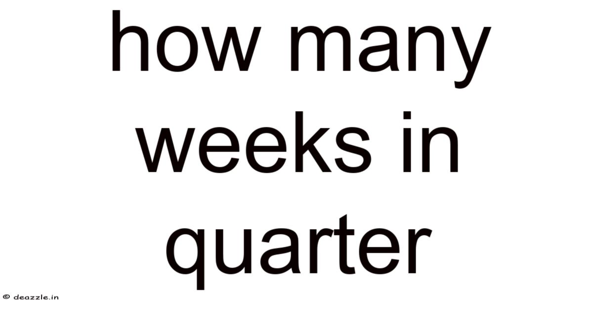 How Many Weeks In Quarter